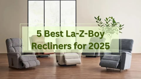 The 5 Best Selling La Z Boy Recliners for 2025